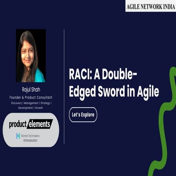 ANIn Ahmedabad Oct 2024 | RACI: A Double-Edged Sword in Agile by Rajul ...