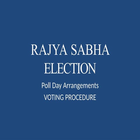 Rajya Sabha Election (Poll Day Arrangement).pptx
