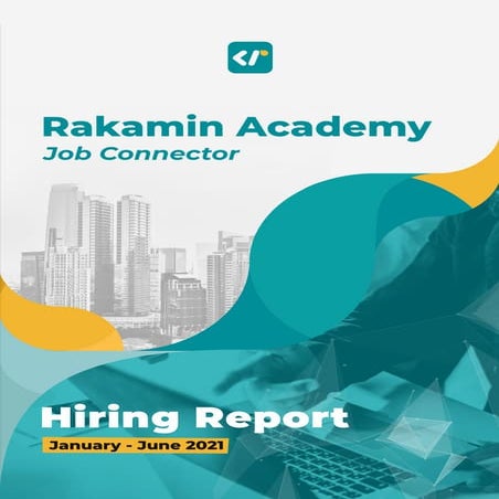 Rakamin Academy Hiring Report January - June 2021 | PDF