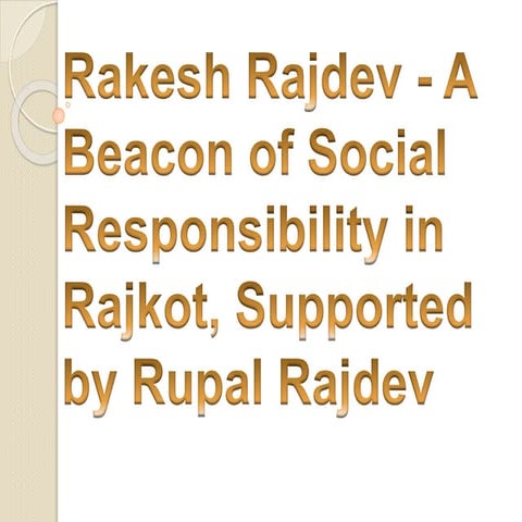 Rakesh Rajdev - A Beacon of Social Responsibility in Rajkot, Supported ...