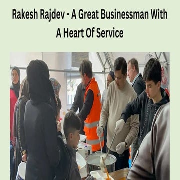 Rakesh Rajdev - A Great Businessman With A Heart Of Service.pptx