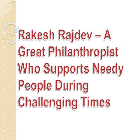 Rakesh Rajdev – A Great Philanthropist Who Supports Needy People During Challenging Times | PPT