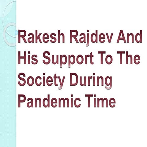 Rakesh Rajdev And His Support To The Society During Pandemic Time | PPTX