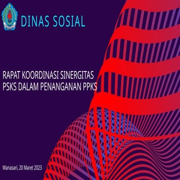 Pemaparan Rapat Koordinasi Sinergitas PSKS dalam Penanganan PPKS | PPTX