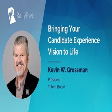 RallyFwd: Bringing Your Candidate Experience Vision to Life, by Kevin W ...