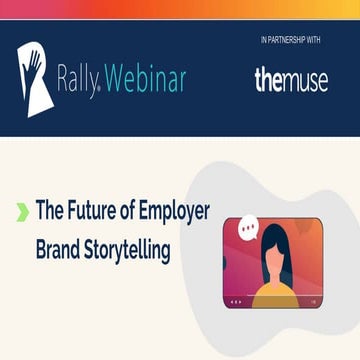 Rally Webinar: The Future of Employer Brand Storytelling | PPT