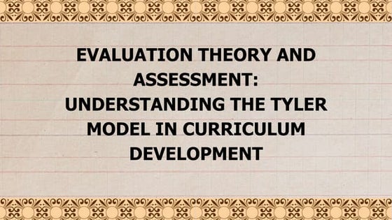 Tyler model of curriculum development | PPTX