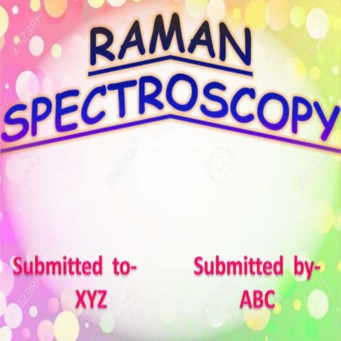 Raman spectroscopy | PPTX