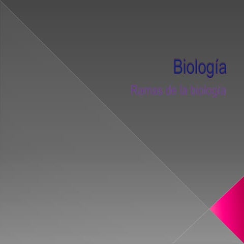 Ramas de la biología. | PPTX