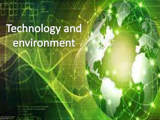 Effects of technology to environment | PPTX | Science