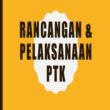 RANCANGAN & PELAKSANAAN PTK.pdf