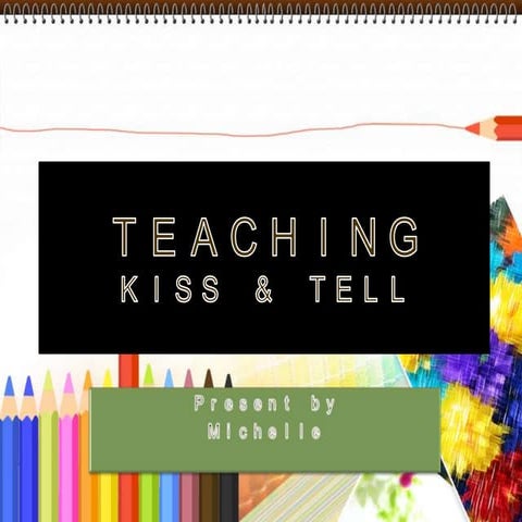 Teaching-Kiss and Tell | PPTX