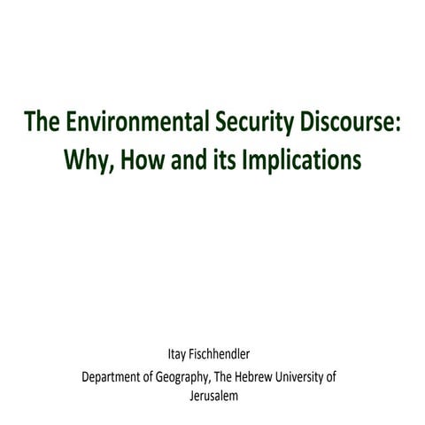The Environmental Security Discourse: Why, How and its Implications | PPT