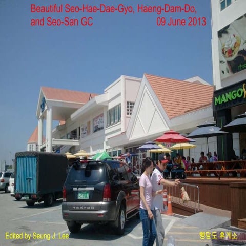 Beautiful Seo-Hae-Dae-Gyo, Haeng-Dam-Do, and Seo-San GC Korea | PPTX