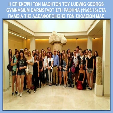ΕΚΠΑΙΔΕΥΤΙΚΗ ΕΠΙΣΚΕΨΗ ΤΟΥ LUDWIG GEORGS GYMNASIUM ΣΤΗ ΡΑΦΗΝΑ | PDF