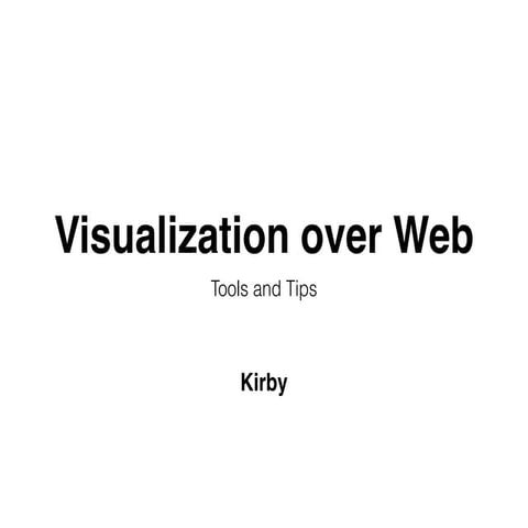 Visualization over Web: Tools and Tips－吳泰輝 | PPT