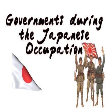 Governments during the japanese occupation | PPTX