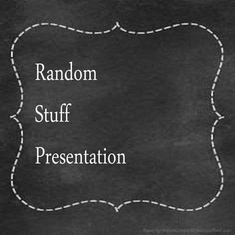 Random Stuff Presentation | PPTX