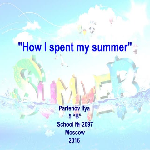 How I spent my summer | PPT