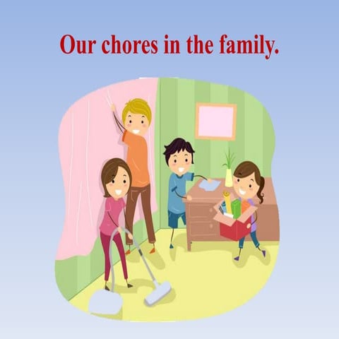 Our chores in the family | PPTX