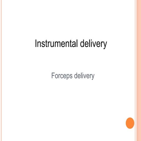FORCEPS DELIVERY............ | PPTX