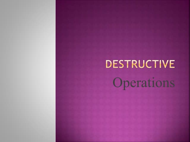 Destructive operation | PPT