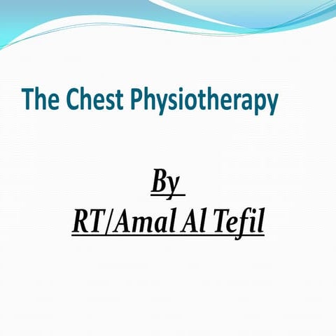 Chest physiotherapy | PPTX