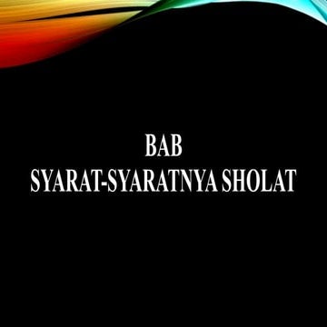 syarat-syarat sholat dalam islam berdasar pada al-qur'an | PPT