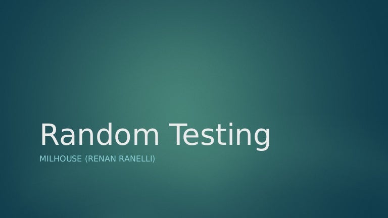 Random testing