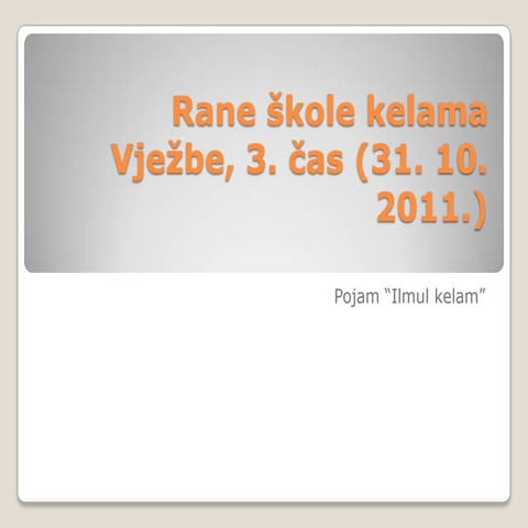 Rane skole kelama vjezbe 3 pojam ilmul kelam 31 10 11 | PPTX