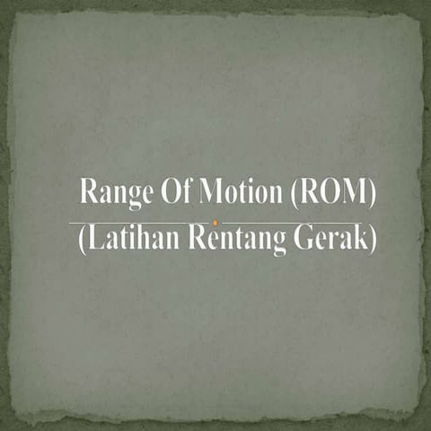 Range of motion (rom) | PPTX