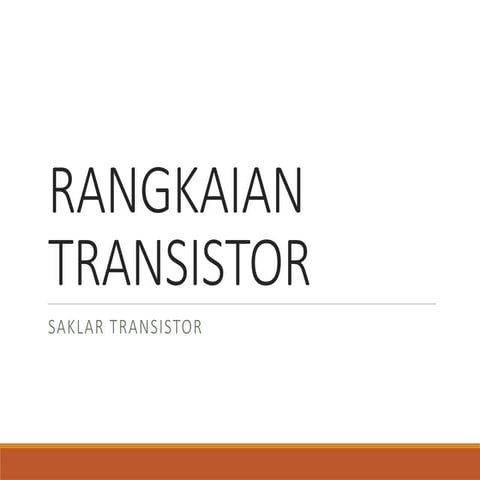 Presentasi contoh rangkaian-saklar-transistor | PPTX