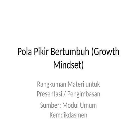 Presentasi_Growth_Mindset pola pikir bertumbuh secara umum | PPT