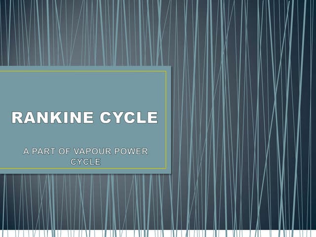 Rankine Cycle principle and its advantages | PPT