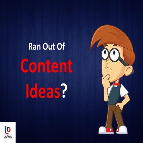 Ran out of content ideas | PPT