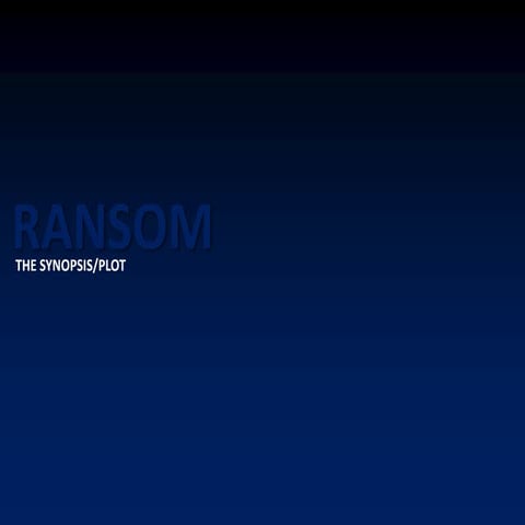 [plot] A2 Media Studies - RANSOM, THE SYNOPSIS/PLOT... | PPTX