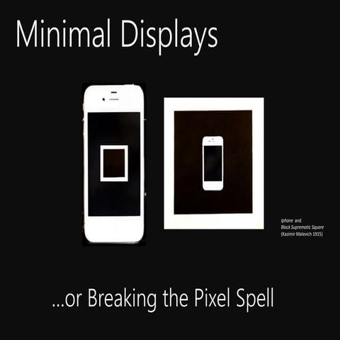Minimal Displays or Breaking the Pixel Spell | PPTX | 3-D Graphics ...