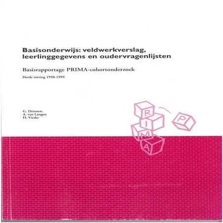 Geert Driessen, Annemarie van Langen & Hermann Vierke (2000). Basisonderwijs: Veldwerkverslag ...