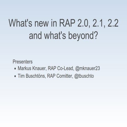 Eclipse RAP 2.0, 2.1, 2.2, and beyond. | PDF