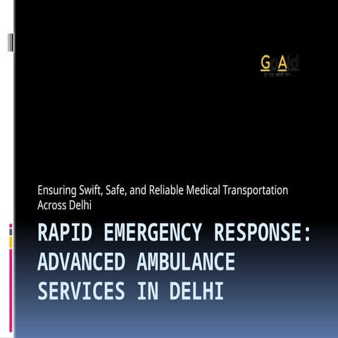 Rapid Emergency Response: Advanced Ambulance Services in Delhi | PPTX