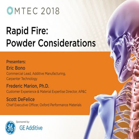 Additive Manufacturing - Powder Considerations Rapid Fire - OMTEC 2018 ...