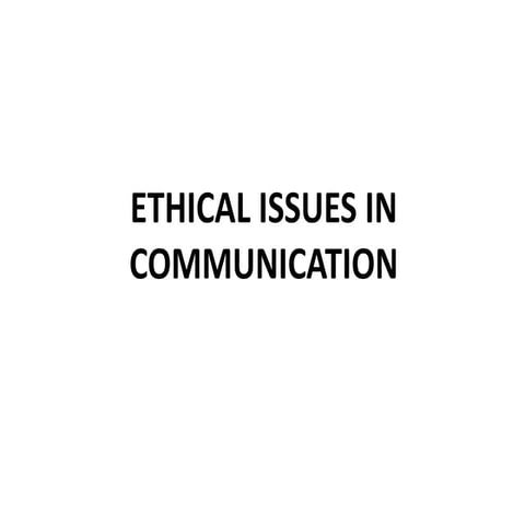 8.ethical issues in communication | PPTX