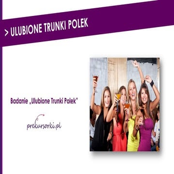 Raport Ulubione Trunki Polek - Prekursorki | PPT