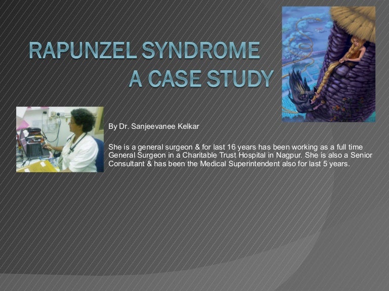Rapunzel Syndrome A Rare Case Dr Kelkar