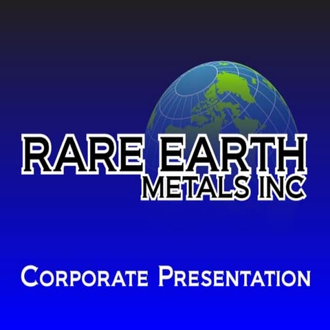 Corporate Presentation: Rare Earth Metals Inc. (TSXv: RA) | PPT