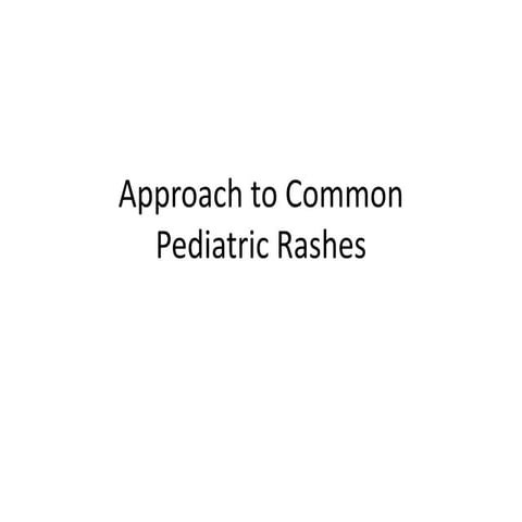Approach to Common Pediatric Rashes .pptx