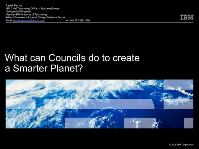 Rashik Parmar Ibm Smarter Planet | PPT Rashik Parmar Ibm Smarter Planet | PPT