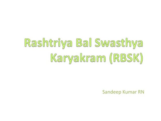 Rashtriya bal swasthya karyakram (rbsk) | PPTX | Daycare and Pre-School | Parenting