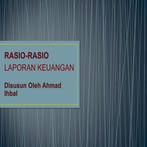 Rasio - Rasio Keuangan Beserta Contoh Perhitungan. | PPT