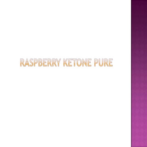 Raspberry ketone pure presentation | PPTX